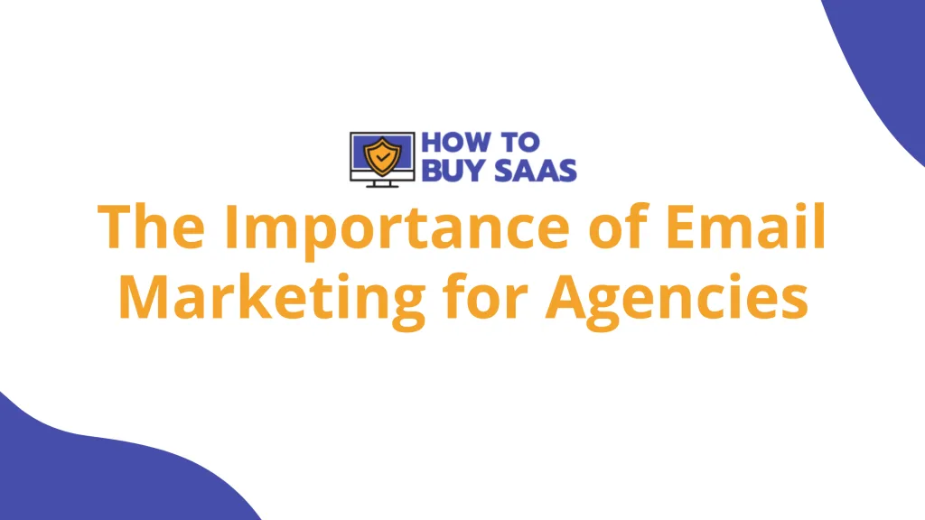 The Importance Of Email Marketing For Agencies
